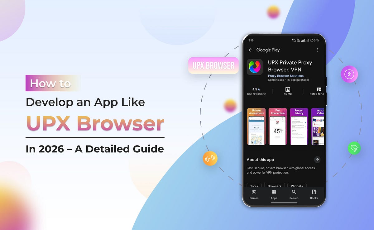 How to Build a Browser Like UPX in 2026 — A Plain-Speaking Guide | by ...