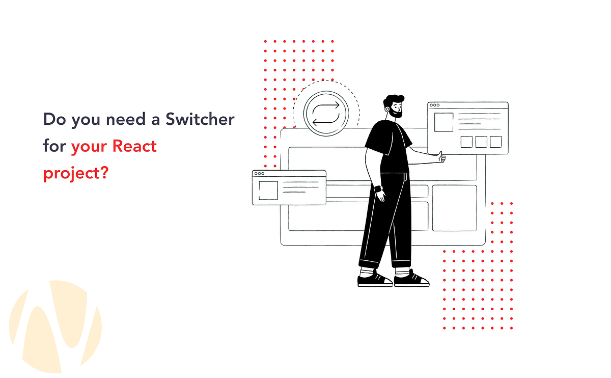Do you need a Switcher for your React project? | by Fave | Vorane ...
