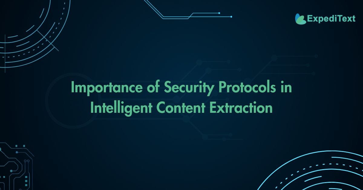 Importance of Security Protocols in Intelligent Content Extraction | by ...