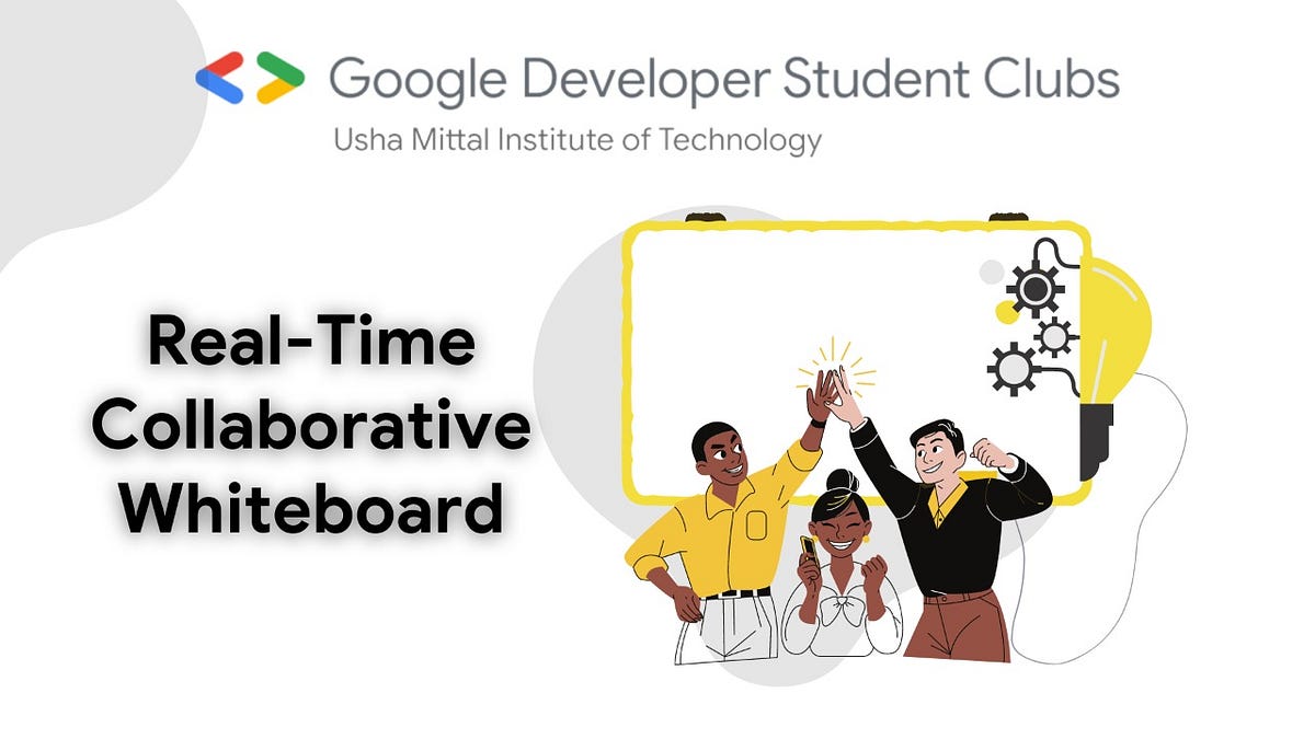 Real-Time Collaborative WhiteBoard | by Irit Kushwaha | GDSC UMIT | Medium