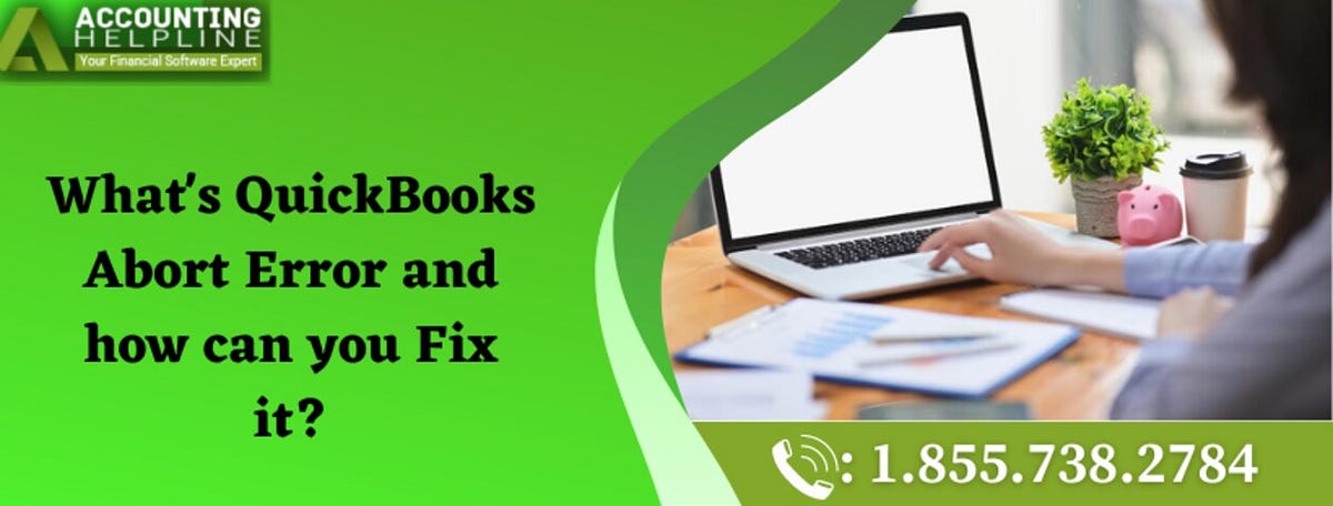 What to do if My QuickBooks is Aborting - Joshuaweissman - Medium