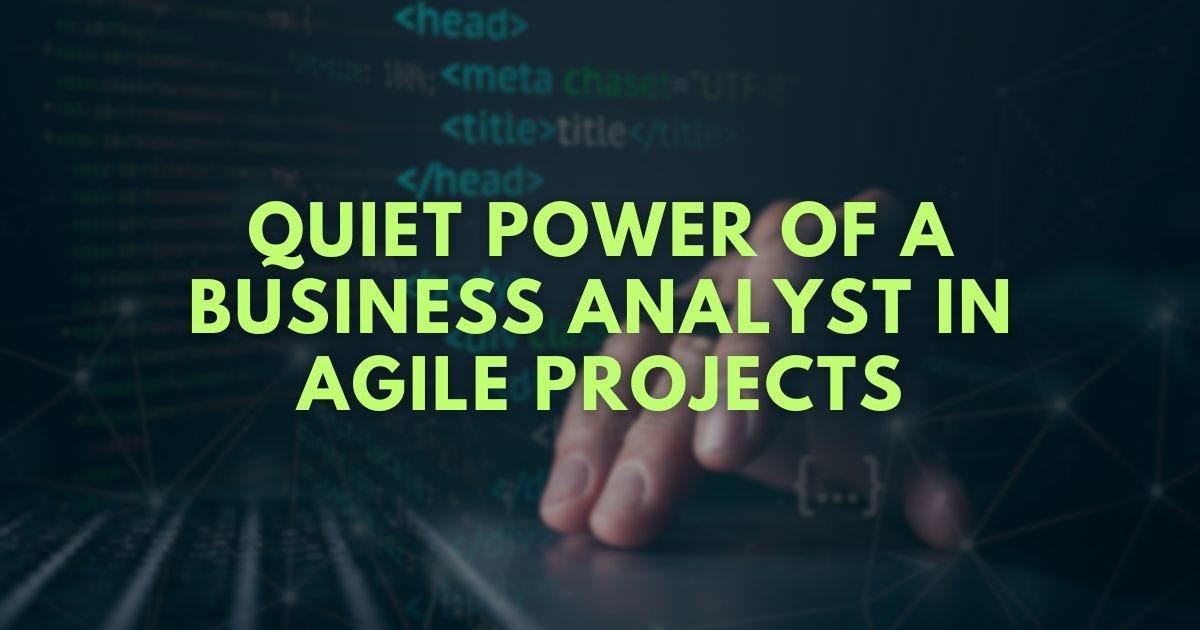 The Passive Role of a Business Analyst in Supporting Teams | by Arpit ...