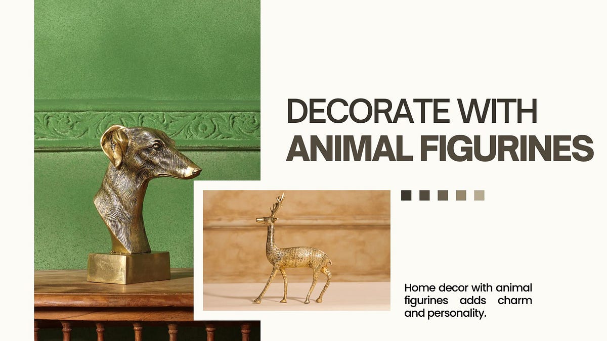 Decorate with Animal Figurines. In the world of interior design, even ...