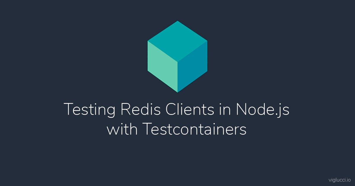 Testing Redis Clients in Node.js with Testcontainers Node | by Kevin ...