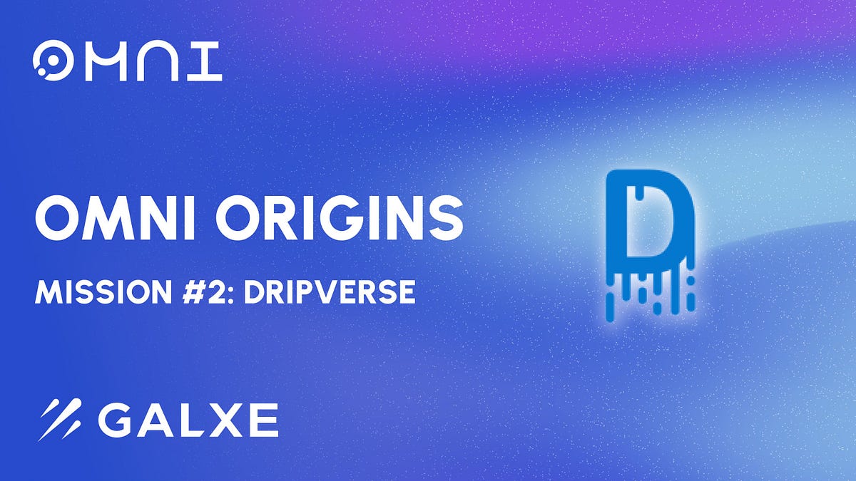 DripVerse rejoint l’Omni Revolution : annonce de la mission n°2 sur le ...