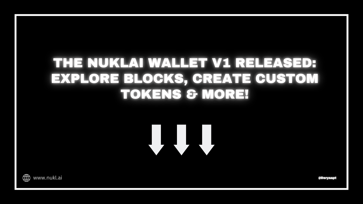 The Nuklai Wallet V1 Released: Explore Blocks, Create Custom Tokens ...