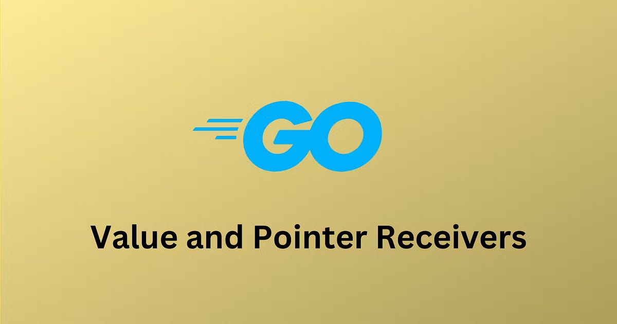 Understanding Value and Pointer Receivers in Golang | by Sidharthan Chandrasekaran Kamaraj | The ...
