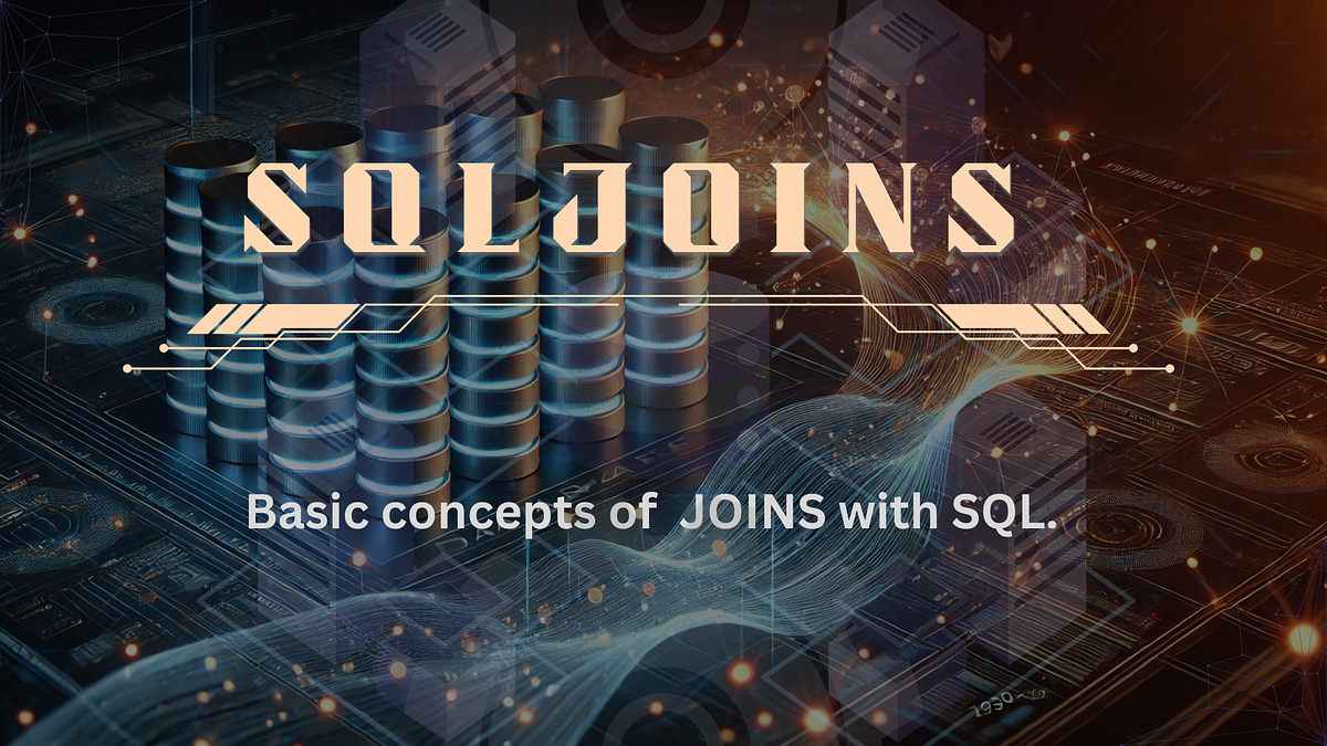 SQL: JOINS — BASIC CONCEPTS | Towards Data Engineering