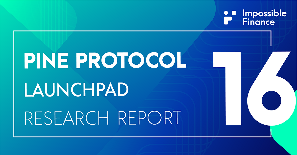 Impossible Finance Research Report #16 —Pine Protocol | by Impossible ...