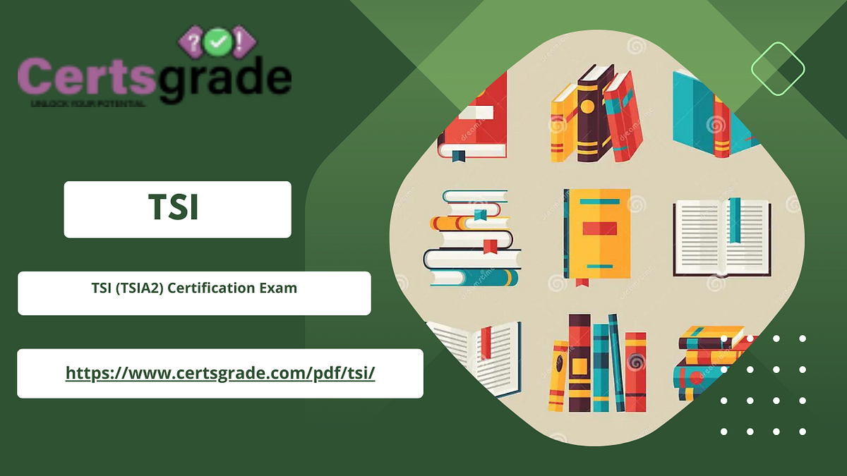 TSI (TSIA2) Certification Exam Everything You Need to Know | by ...
