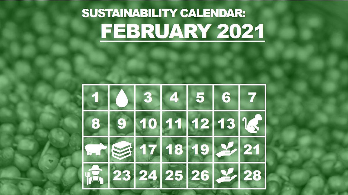 Sustainability Calendar — February 2021 | Sustainability Calendar