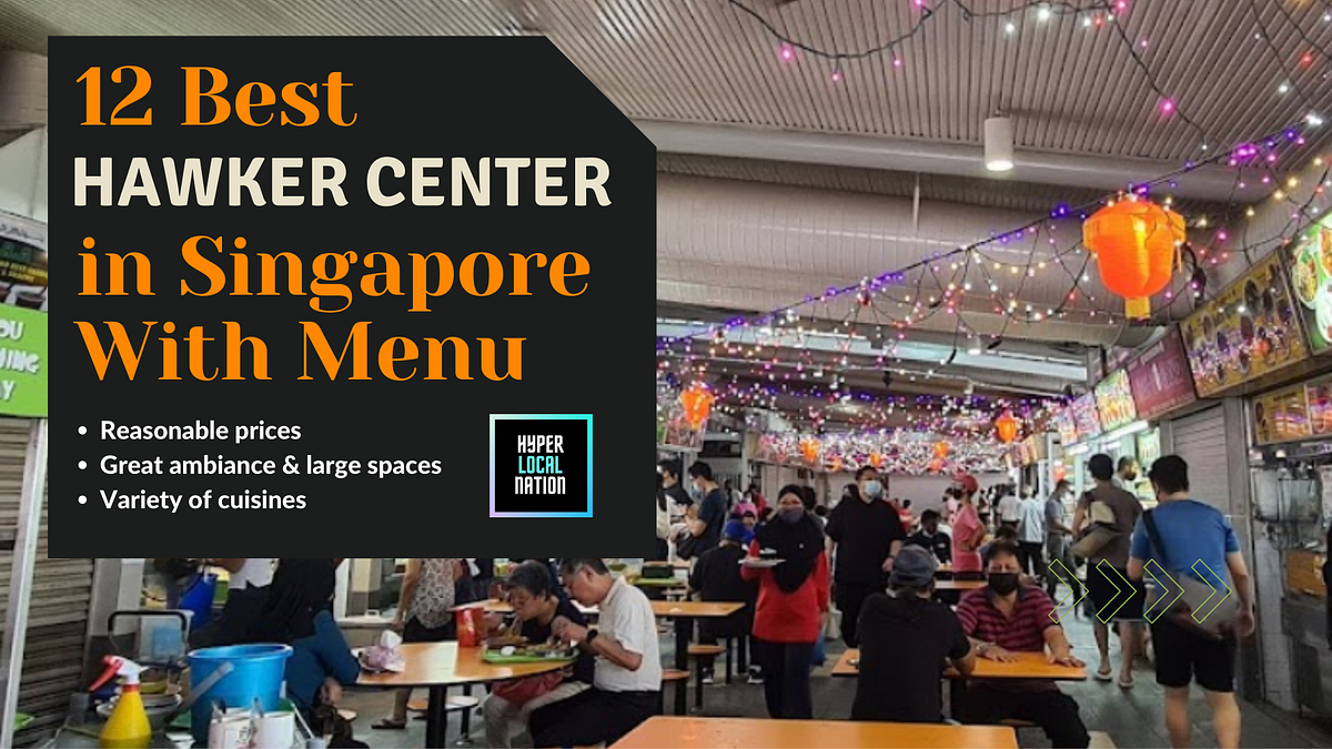 12 Best Hawker Center in Singapore With Menu | by NIMS NUR | Medium