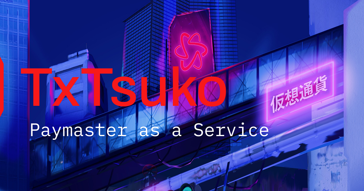 TxTsuko - Paymaster as a Service (PaaS) | TxFusion