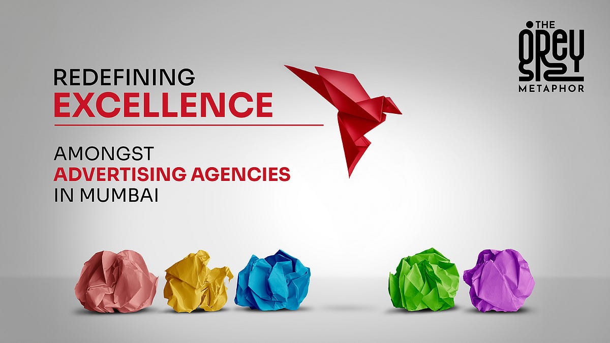 The Grey Metaphor: Redefining Excellence Among Advertising Agencies in ...