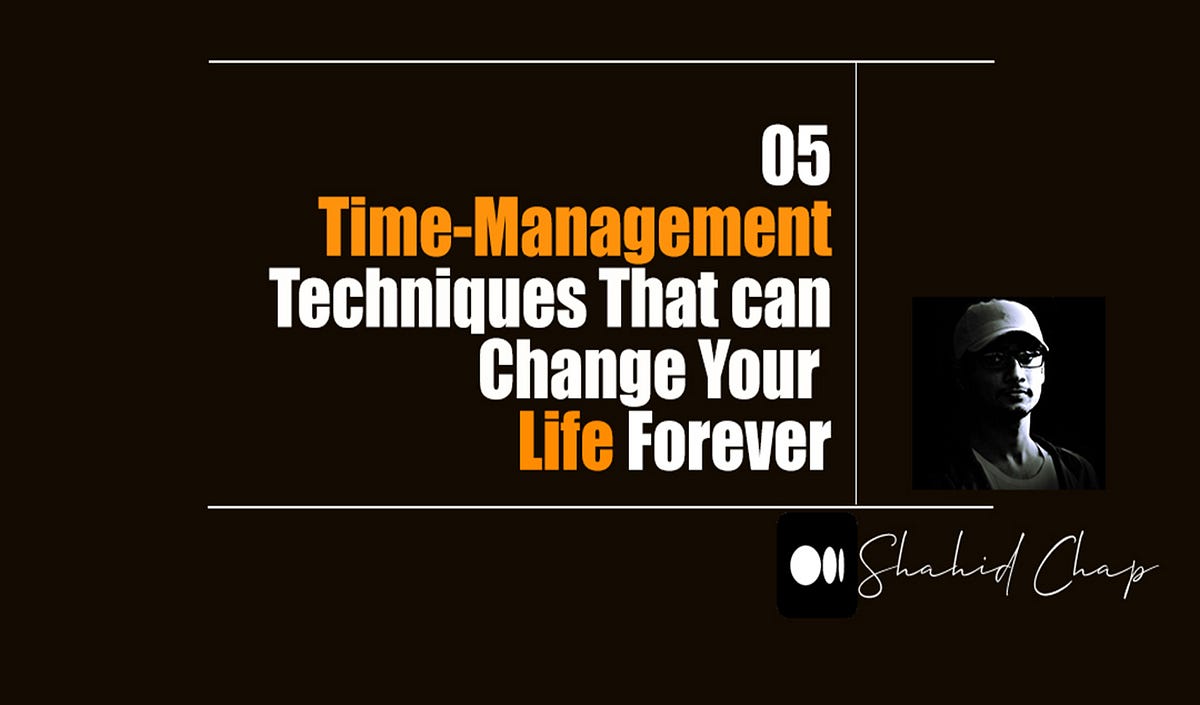 05 Time Management Principle That Will Change Your Life Forever | by ...