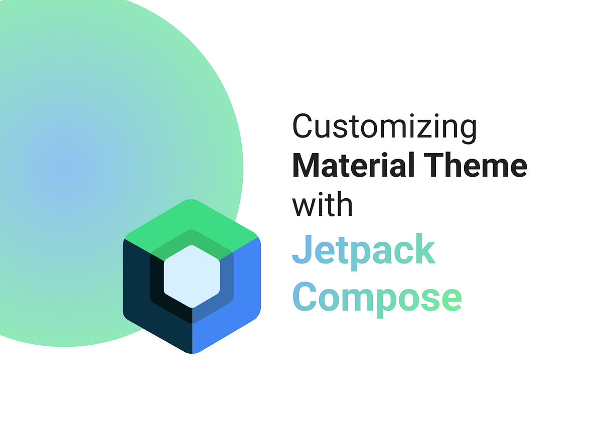 Customizing Material Theme with Jetpack Compose | by Yev Kanivets | xorum.io | Medium