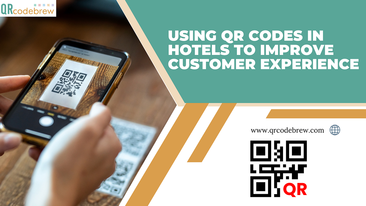 Using QR Codes In Hotels To Improve Customer Experience | by QRcodebrew | Medium