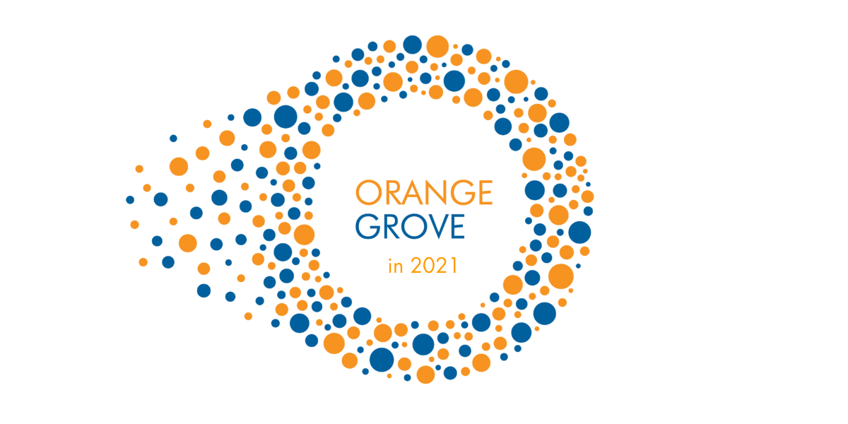 Orange Grove’s 2021 at a glance. This time last year, we were hoping ...