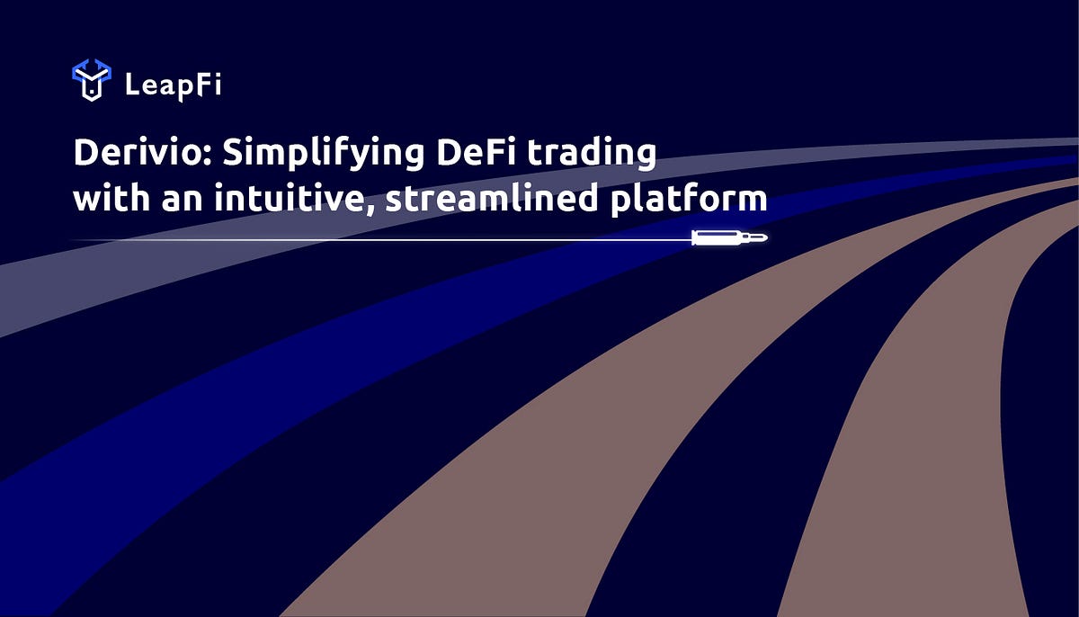 Introducing LeapFi Derivio. Simplifying DeFi trading with an… | by LeapFi | Medium