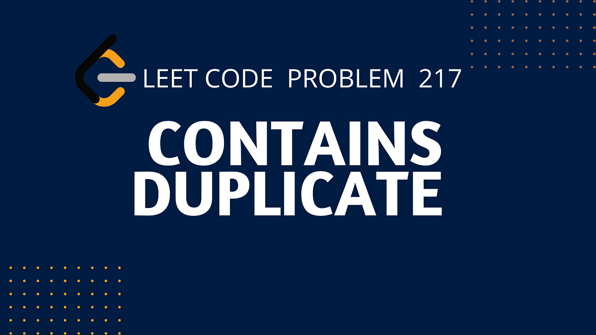 Leet Code Contains Duplicate Solution In C By Khushboo Shakya Medium 8280