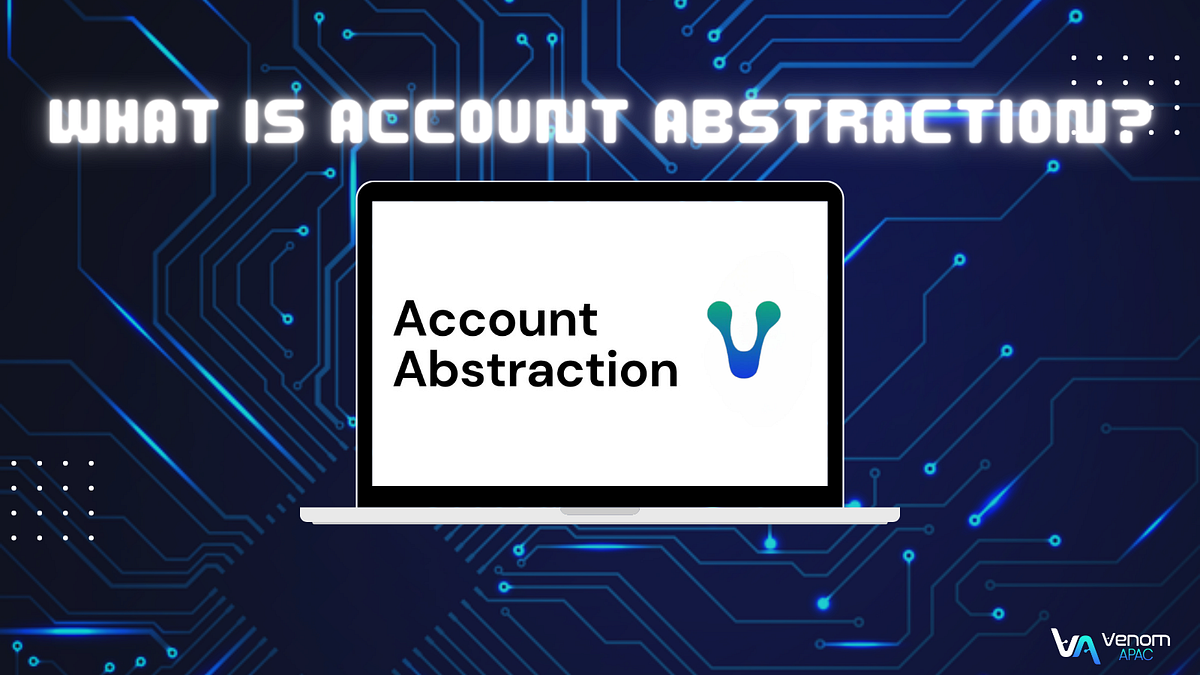 What is Account Abstraction?. What is account abstraction? | by Venom ...