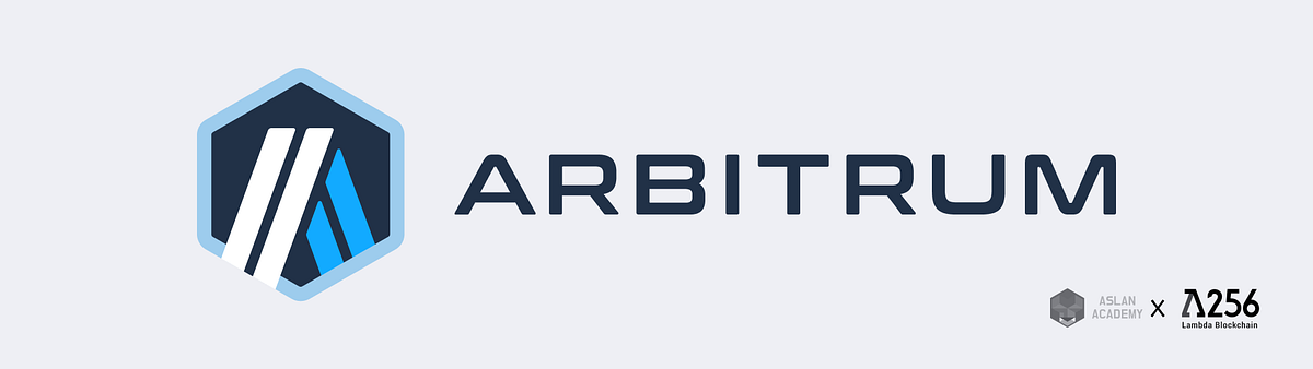 Luniverse NOVA X Arbitrum — 1. What is Arbitrum & Why ? | by B_Oxygen ...