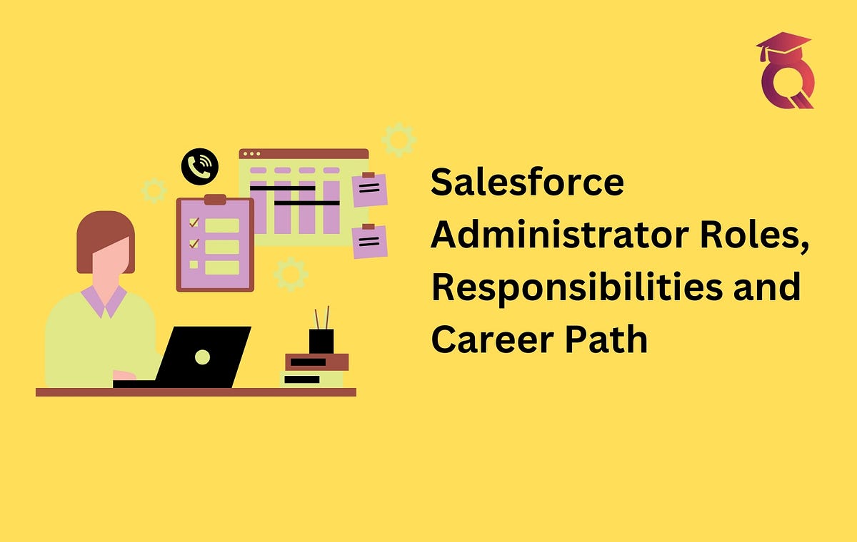 Master Guide To Salesforce Administrator Roles Responsibilities And