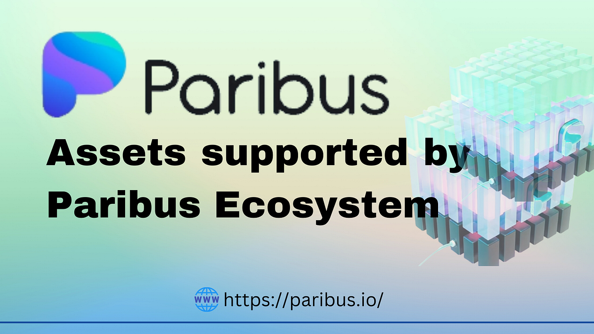 What Assets are Supported by Paribus? | by Mfon Vincent | Medium
