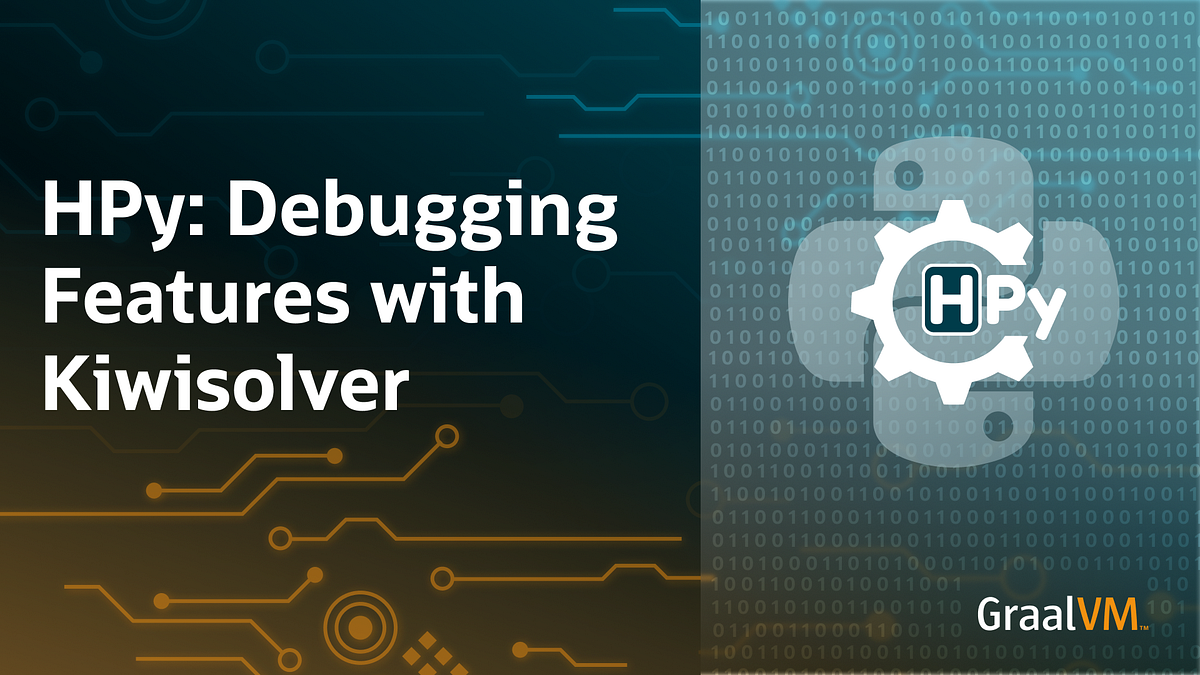 HPy: Debugging Features with Kiwisolver | by Štěpán Šindelář | graalvm | Medium