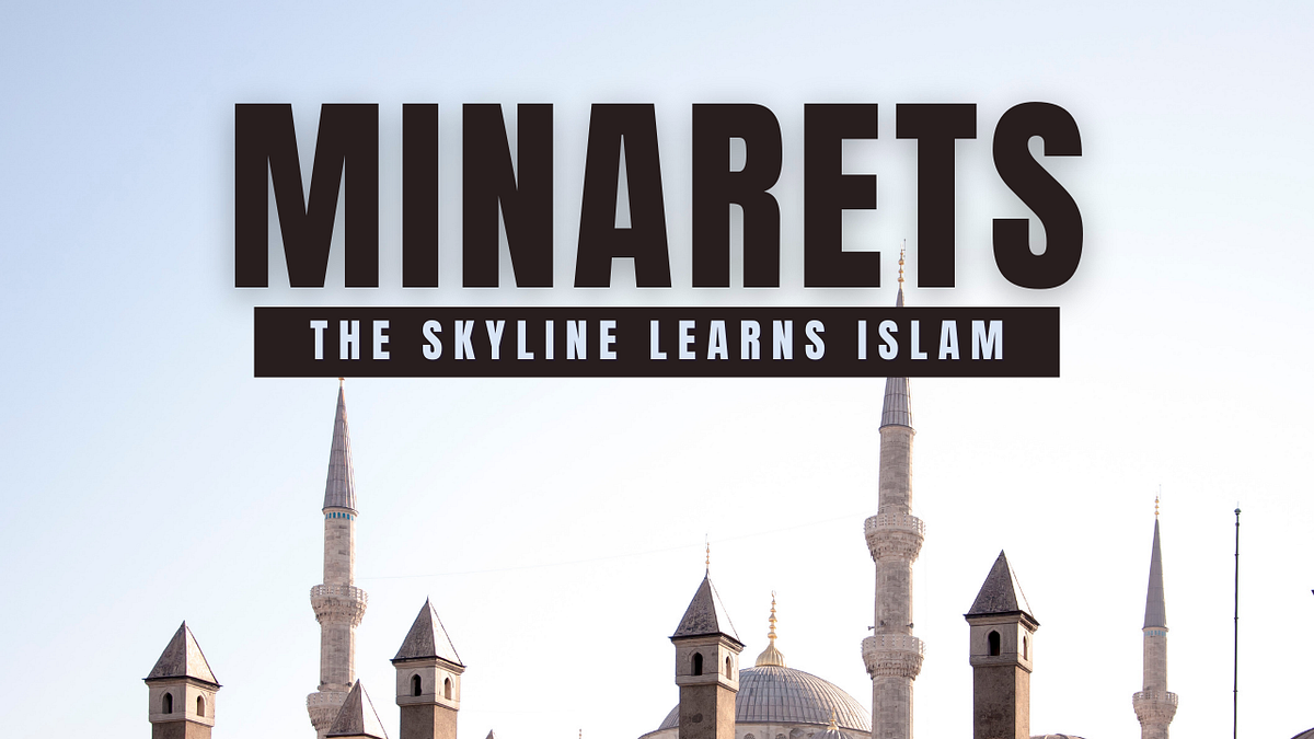 Minarets and Meaning: When Mosques Started Speaking to Skylines | by ...