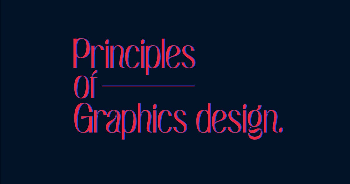 Principles of Graphics Design.. Graphic design is all about using… | by ...