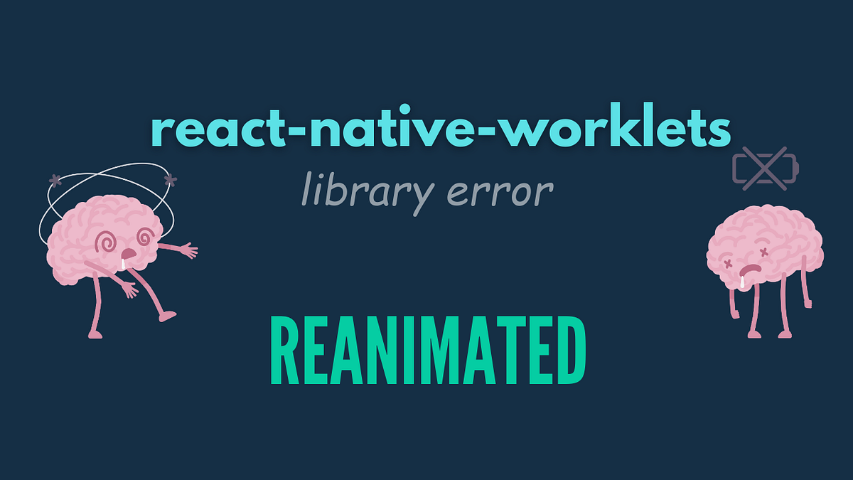 How to Fix React Native Worklets Dependency Error | Stackademic