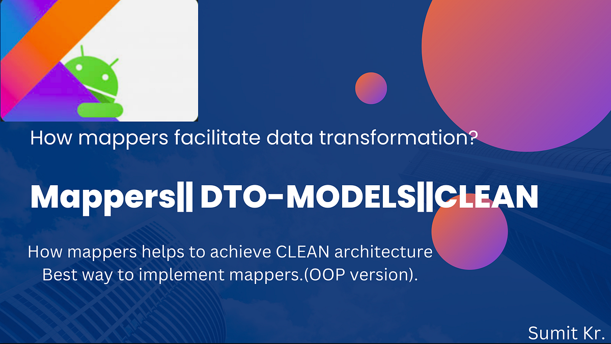 Unlocking the Power of Mappers in Android: Simplifying Data ...