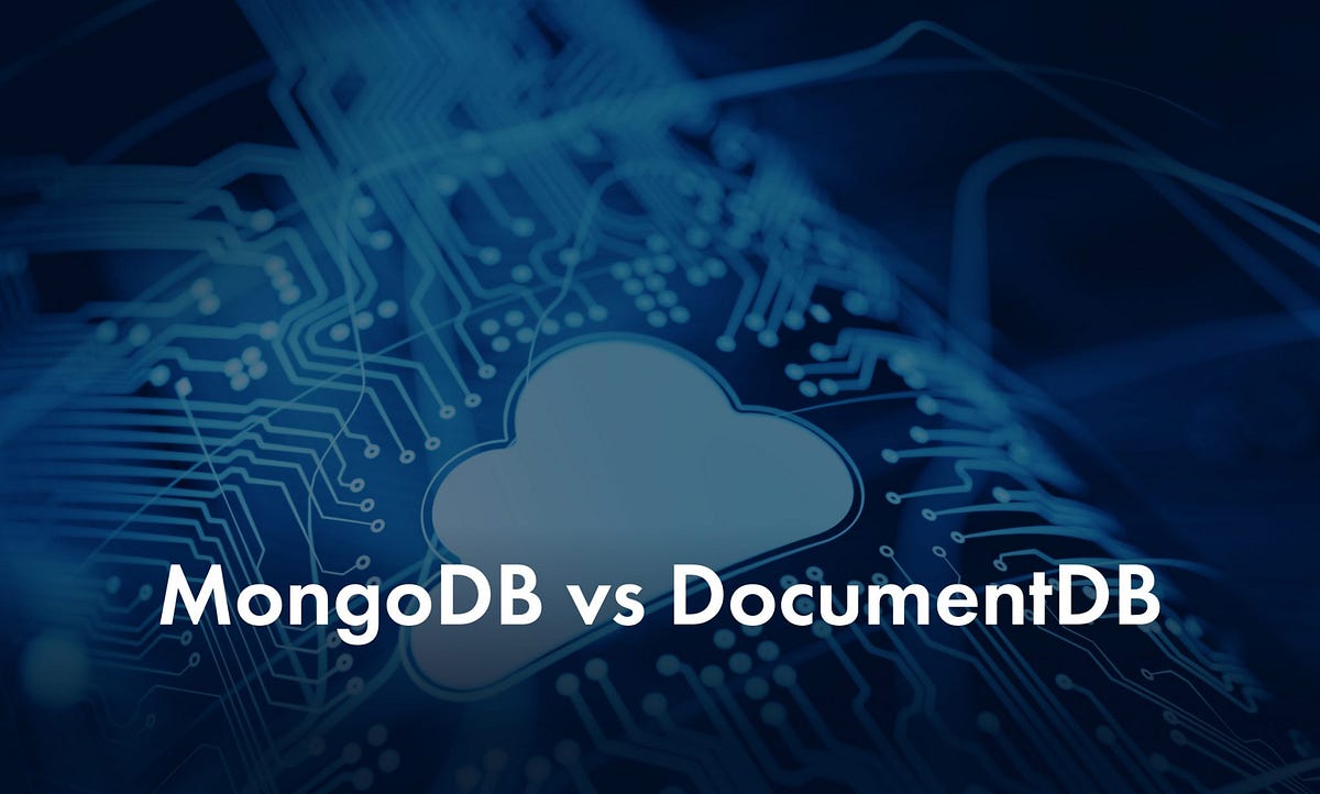 MongoDB vs. DocumentDB. Which is right for you? | by Nick Parsons ...