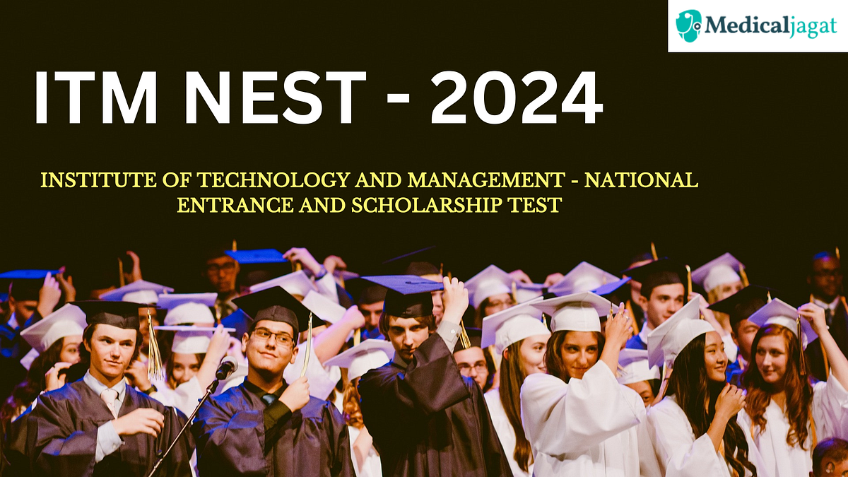 Unlock Your Potential with ITM NEST 2024! | by Medicaljagat | Mar, 2024 | Medium