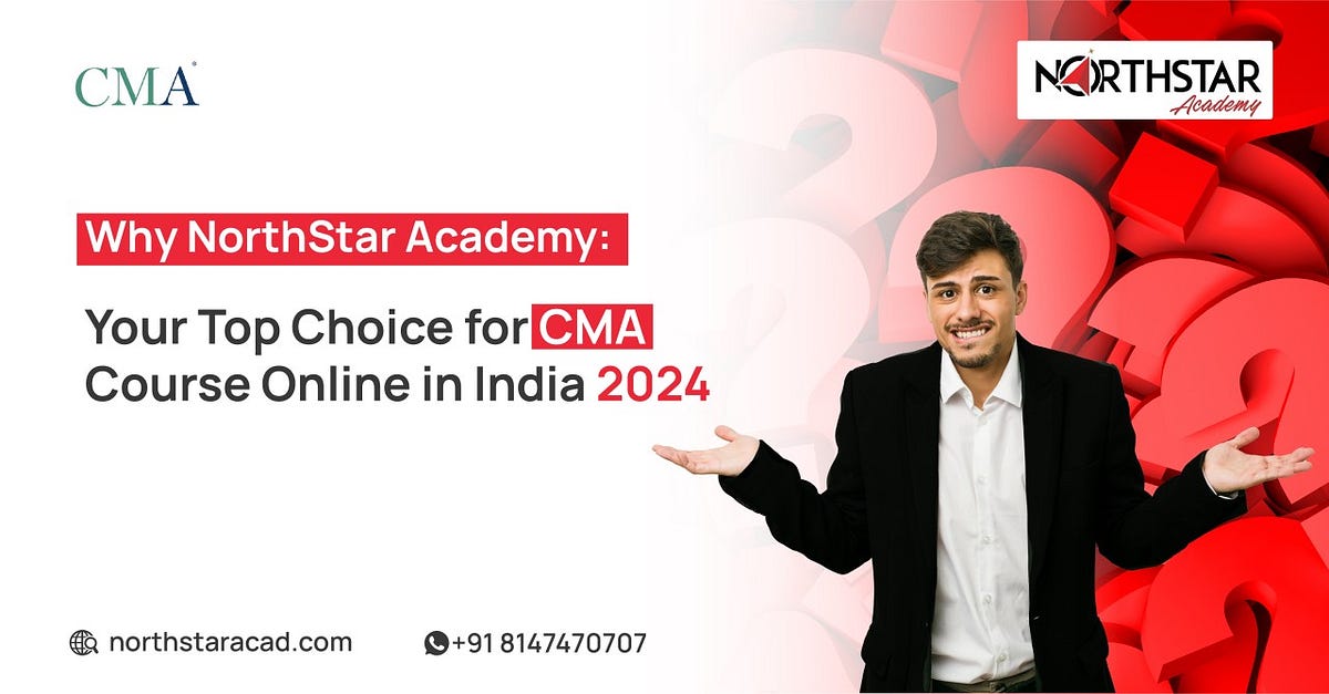 Why NorthStar Academy: Your Top Choice for CMA USA Online in India 2024 | by NorthStar Academy ...