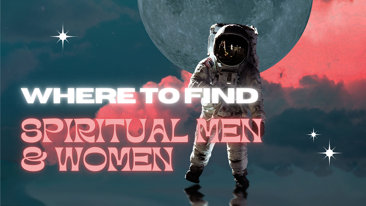 How to find spiritual men and women? | Atul Jaiswal | Medium