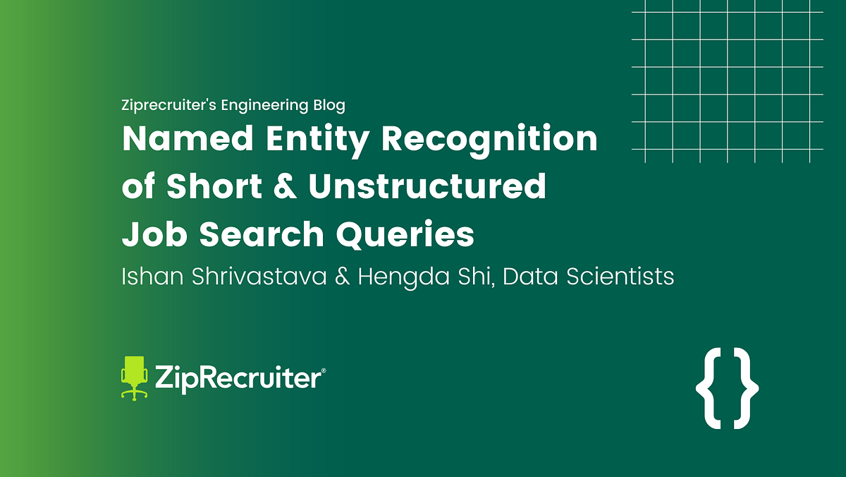 Named Entity Recognition (NER) of Short & Unstructured Job Search Queries | by Engineering Team ...