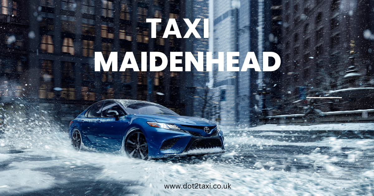 Welcome to Dot2Taxi Maidenhead’s Premier Taxi Service | by Taxi ...