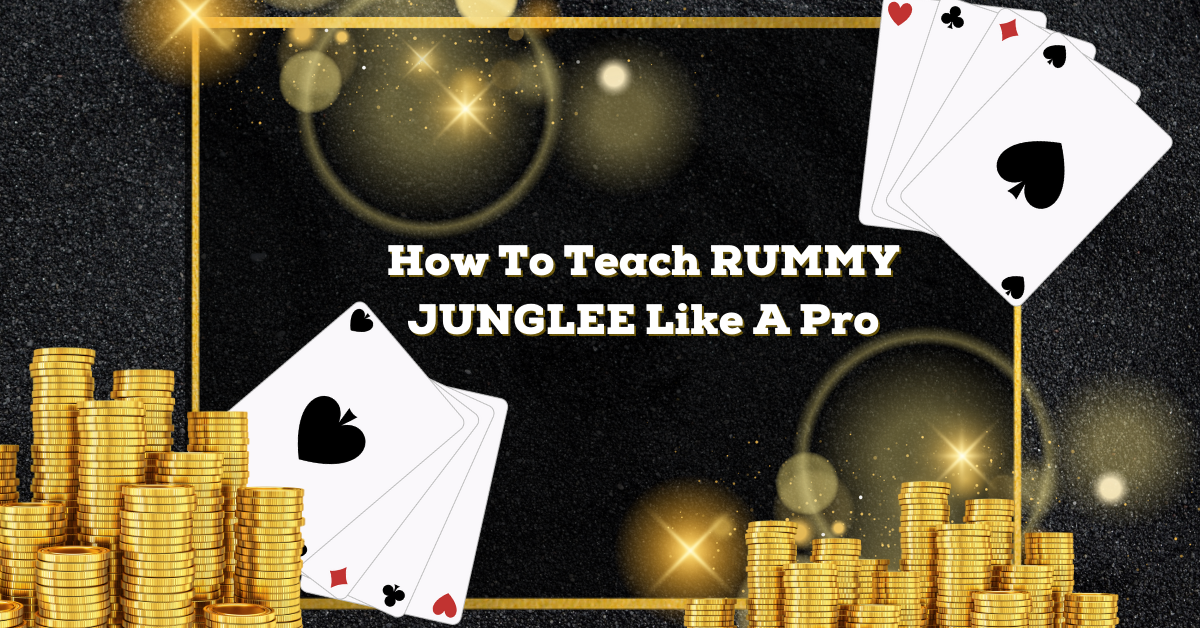 How To Teach RUMMY JUNGLEE Like A Pro | by Filbet | Medium