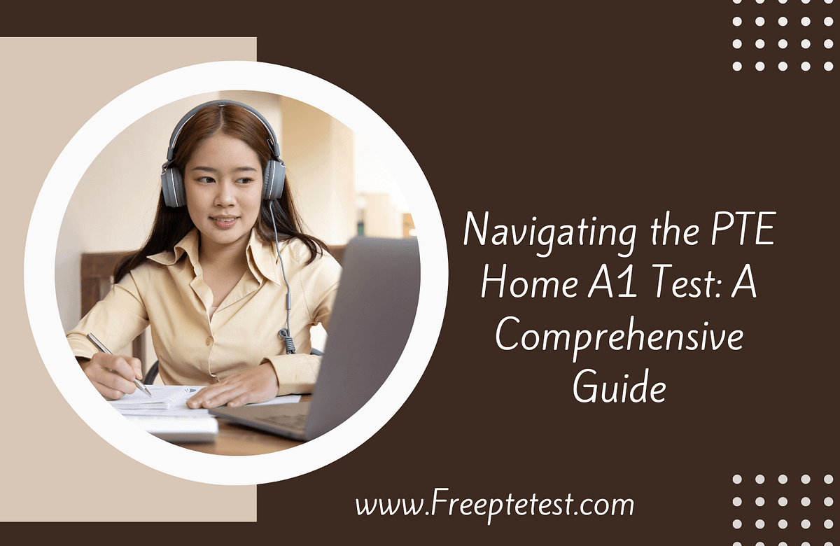 Navigating the PTE Home A1 Test: A Comprehensive Guide - Freeptetest ...