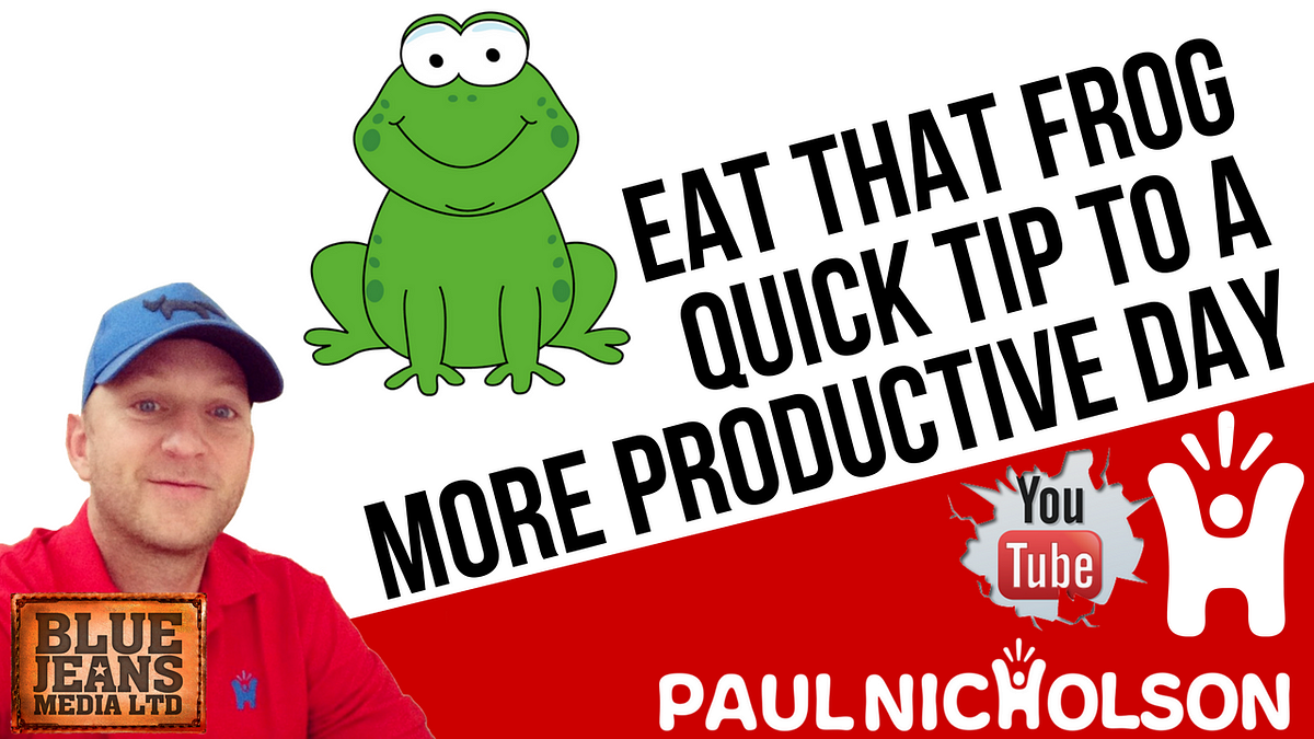 Eat That Frog A Productive Day Should Start With Your Priority Tasks ...