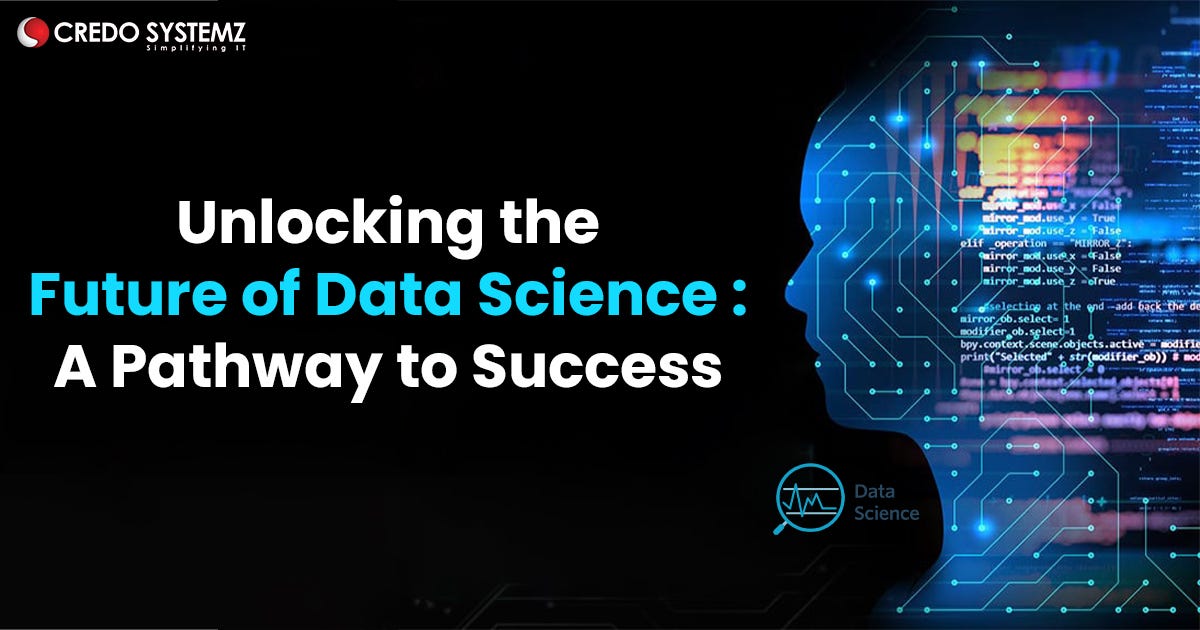 Unlocking the Future of Data Science: A Pathway to Success | by ...
