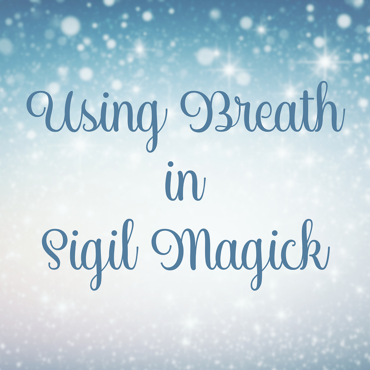 How to Use Breath to Activate a Sigil | by Pamela Kazmierczak | The ...