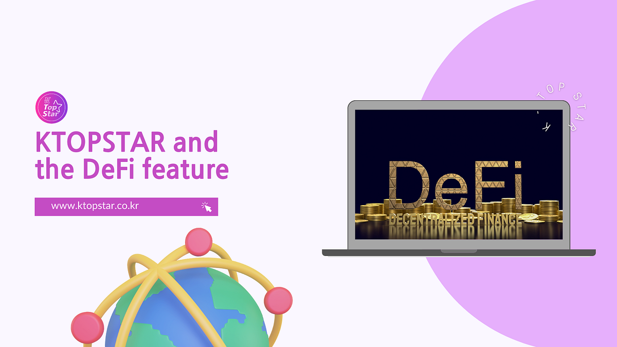 KTOPSTAR and the DeFi feature - K-TOPSTAR - Medium