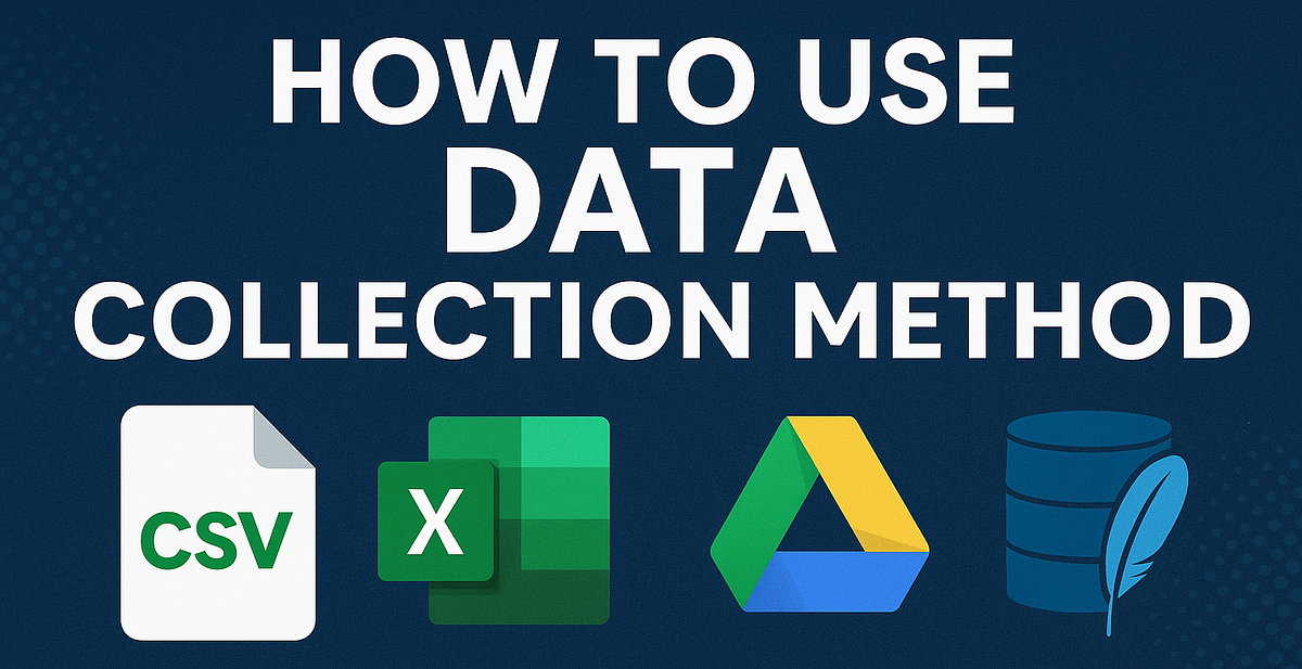 📊 Data Collection Made Simple: SQLite, CSV, Excel, Google Drive & Form Uploads | by Shweta ...
