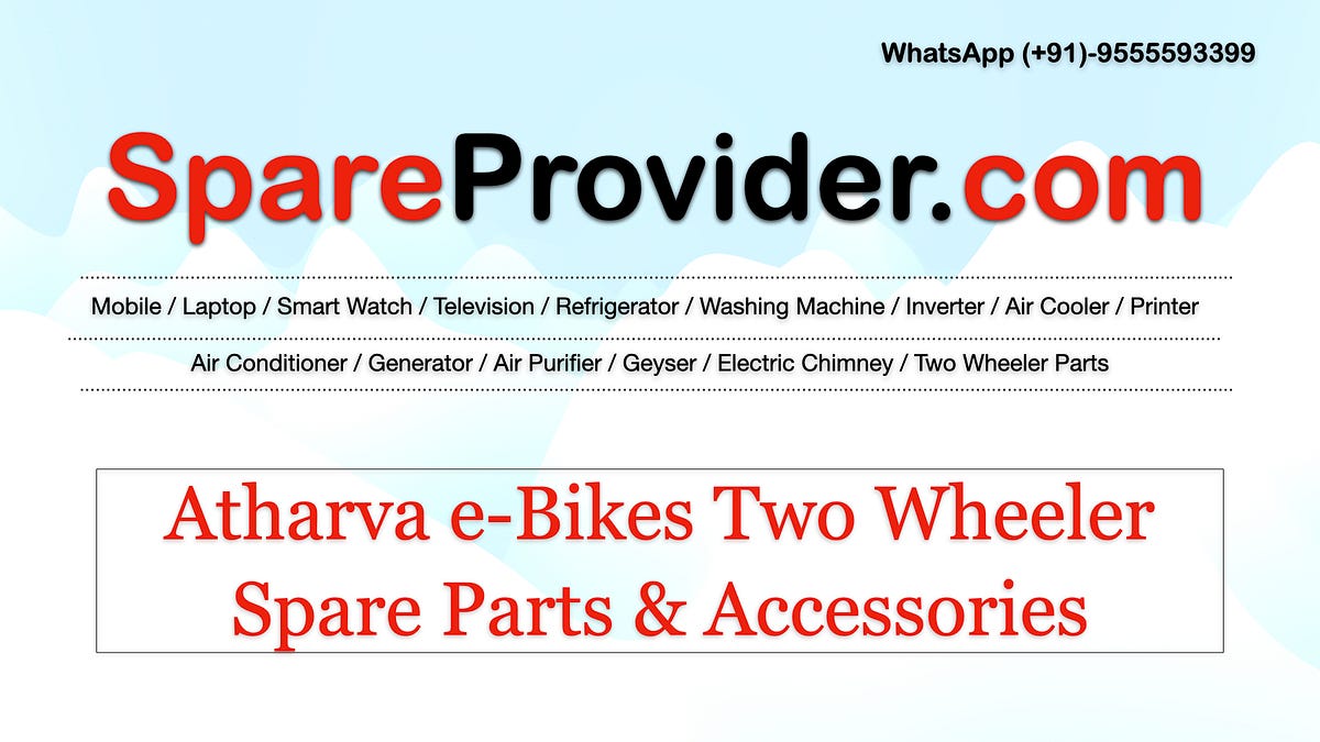Atharva e-Bikes Two Wheeler Spare Parts & Accessories | Two Wheeler ...