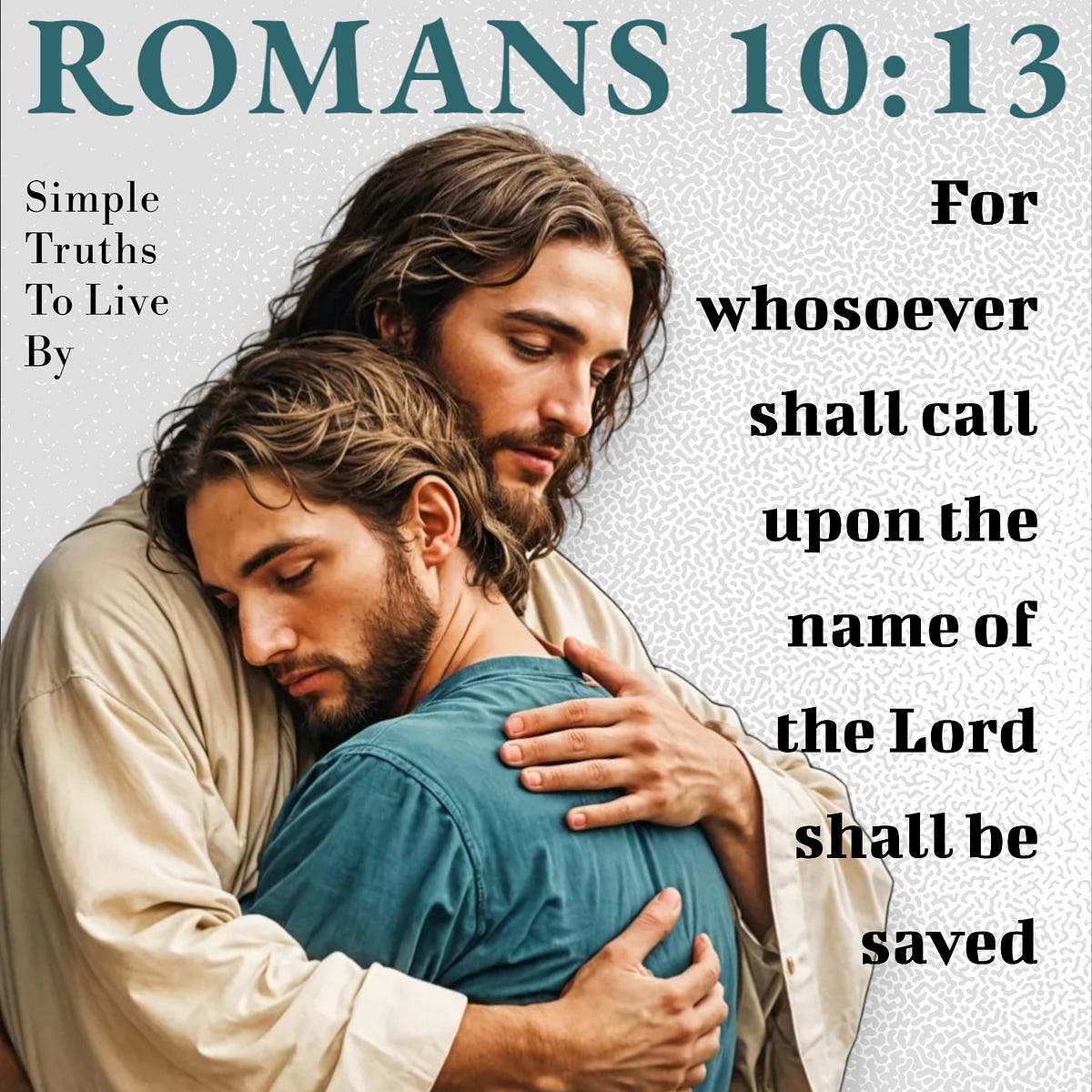 For whosoever shall call upon the name of the Lord shall be saved ...