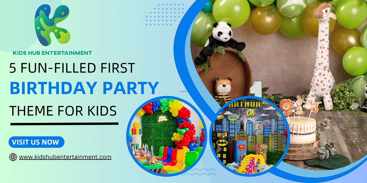5 Fun-Filled First Birthday Party Themes for Kids | by Kids Hub ...