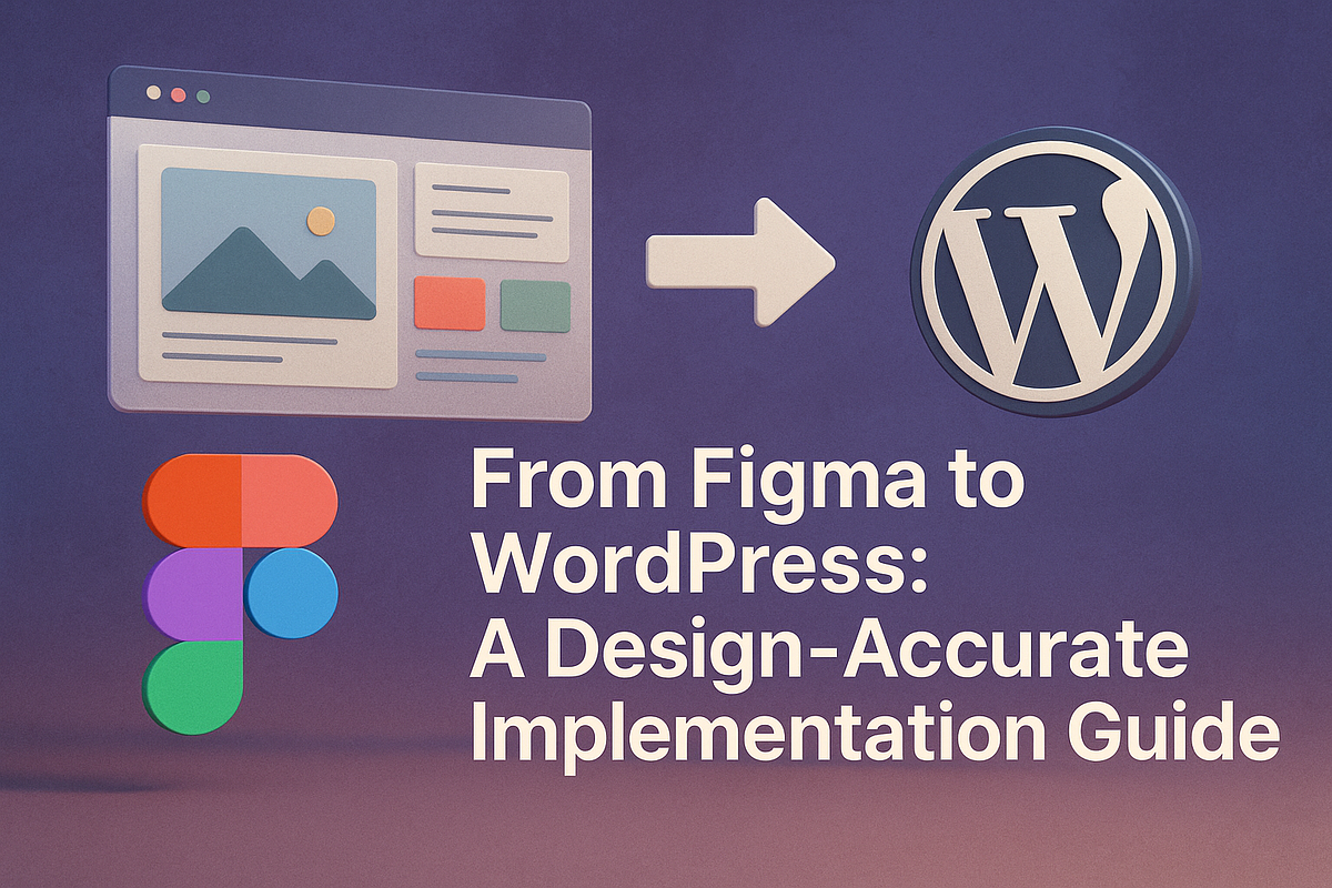 How to Convert Figma Designs Into a Fully Functional WordPress Site | by Ankita Kapoor ...